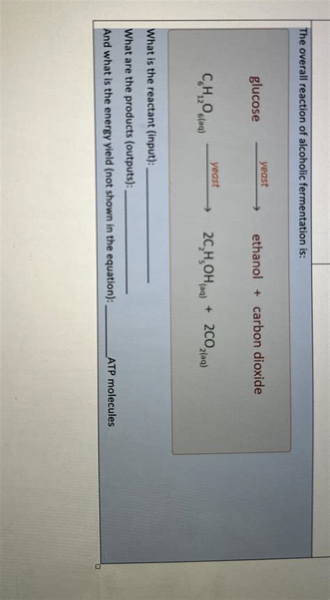Solved The Overall Reaction Of Alcoholic Fermentation Is