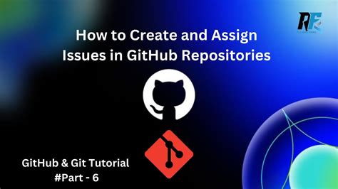 how to create and assign issues in github repositories step by step