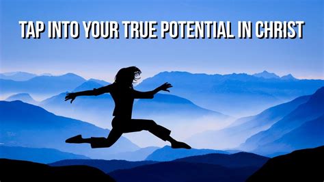 Unleashing Your Full Blown Potential In Christ Youtube