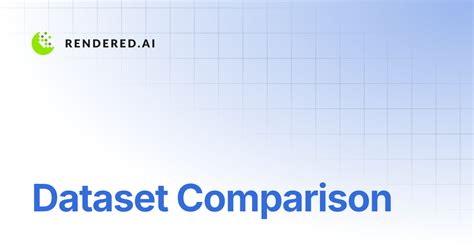 Dataset Comparison Renderedai Support
