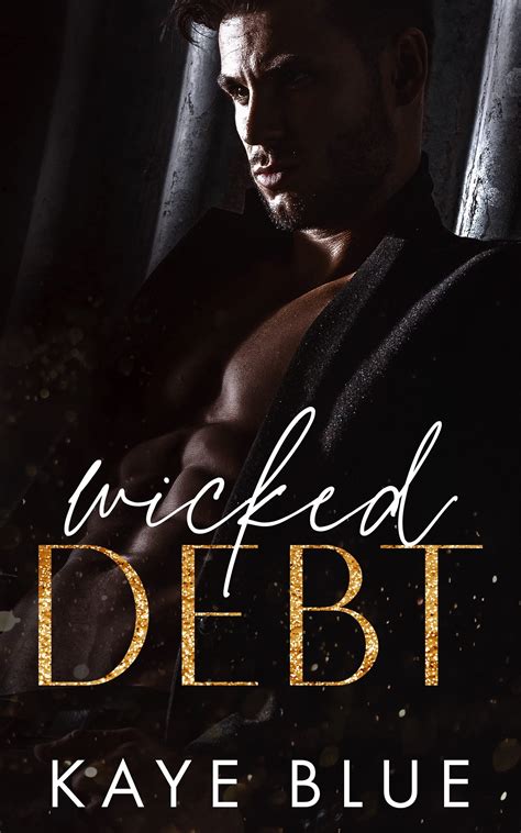 Wicked Debt Wicked Empire Elias And Kayla 1 By Kaye Blue Goodreads
