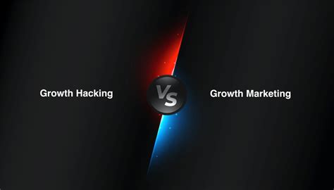Growth Hacking Vs Growth Marketing Similarities Differences