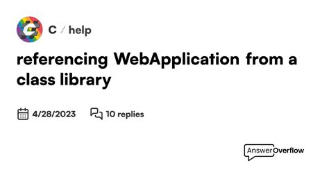 Referencing `webapplication` From A Class Library C