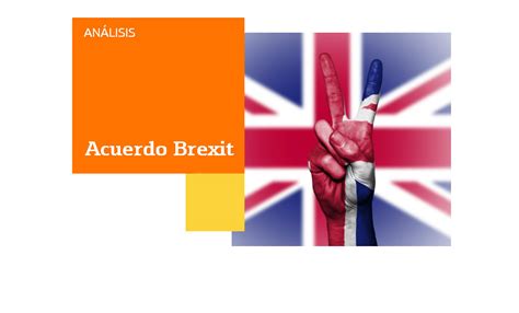 Reino Unido Y La Unión Europea Llegan A Un Acuerdo Sobre El Brexit