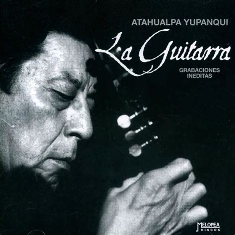La Guitarra Atahualpa Yupanqui