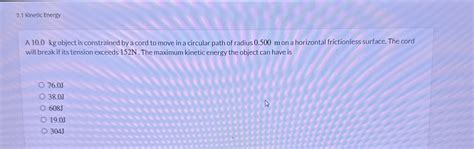Solved 71 ﻿kinetic Energya 100 ﻿kg Object Is Constrained