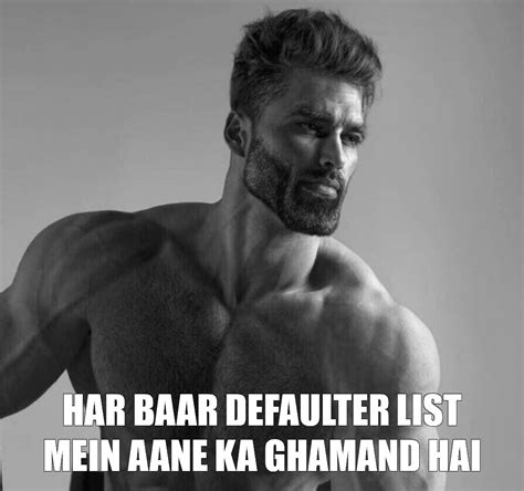 Meme HAR BAAR DEFAULTER LIST MEIN AANE KA GHAMAND HAI All Templates Meme Arsenal