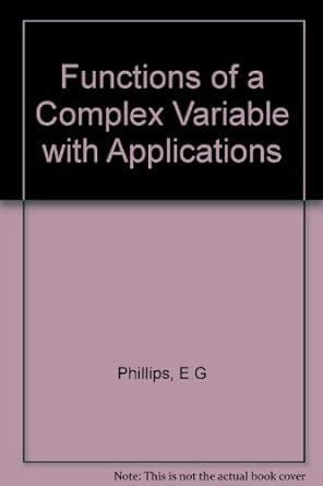 FUNCTIONS OF A COMPLEX VARIABLE WITH APPLICATIONS Books Amazon Ca