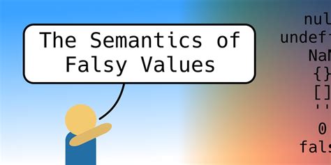 The Semantics Of Falsy Values DEV Community