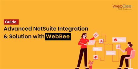 Guide To Advanced Netsuite Integration With Webbee Global