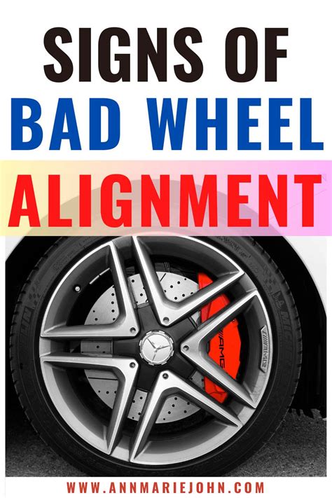 Most Common Signs Of Bad Wheel Alignment AnnMarie John