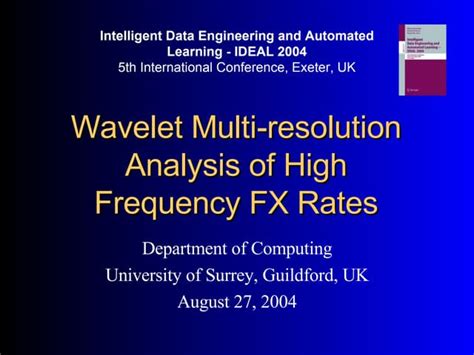 Wavelet Multi Resolution Analysis Of High Frequency Fx Rates Ppt