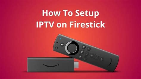 How To Set Up IPTV On Firestick IPTV UK