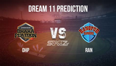 DHP Vs RAN Dream Prediction Live Score Dhaka Platoon Vs Rangpur Rangers Cricket Match