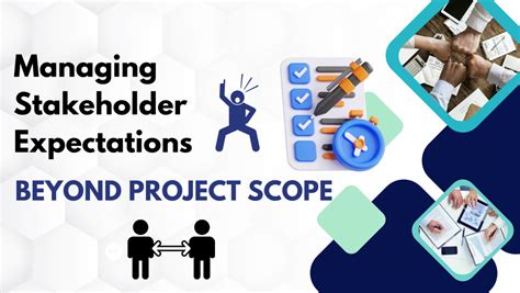 Managing Stakeholder Expectations Beyond Project Scope