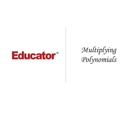 27 Multiplying Polynomials Algebra 1