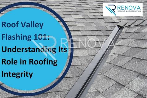 Roof Valley Flashing 101 Enhancing Roofs Integrity