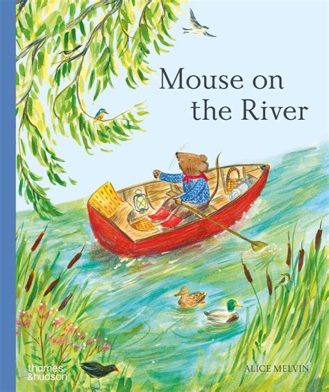 Book Review Of Mouse On The River By Alice Melvin