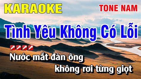 Karaoke Tình Yêu Không Có Lỗi Tone Nam Nhạc Sống Hoàng Luân Youtube