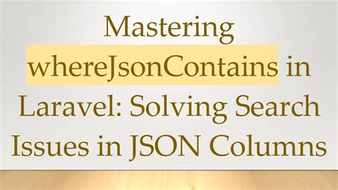 Mastering Wherejsoncontains In Laravel Solving Search Issues In Json
