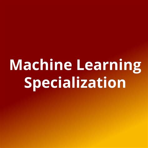 Machine Learning Specialization Colleagues The Machine Learning By