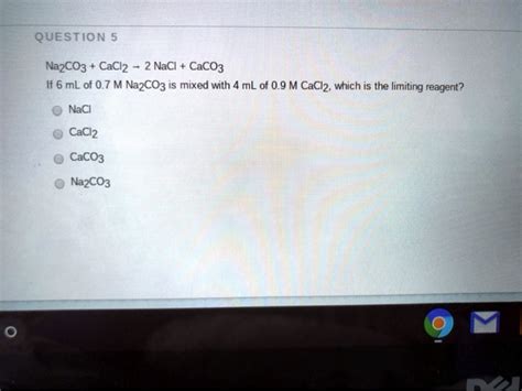 SOLVED QUESTIONS NazCO3 CaClz 2 NaCl CaCO3 If 6 ML Of 0 7 M Na2CO3 Is