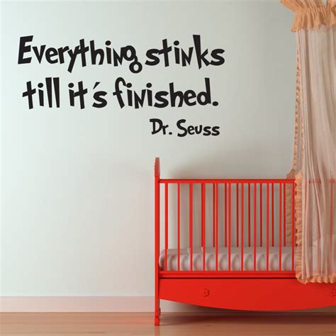 Everything Stinks Till Its Finished Dr Seuss Wall Art Stickers Decal