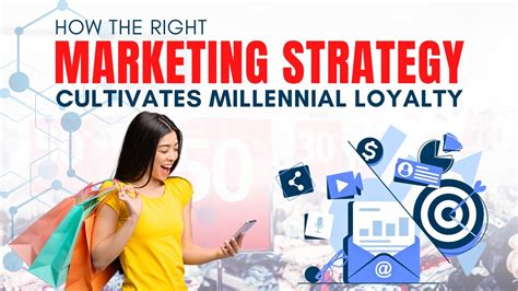 How The Right Marketing Strategy Cultivates Loyalty For Millennials