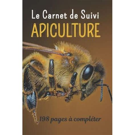 Apiculture Cahier Dapiculture Pour Suivre Lévolution De Mes Ruches