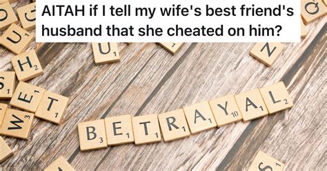 This Guys Wife Has A Best Friend Whose Ex Affair Partner Is Now