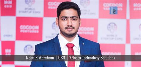 Nebu K Abraham Embracing Technology To The Core