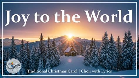 Joy To The World Traditional Christmas Carol Choir With Lyrics