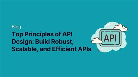 Key Principles Of Api Design Build Strong Scalable And Efficient Apis