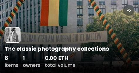 The Classic Photography Collections Collection Opensea