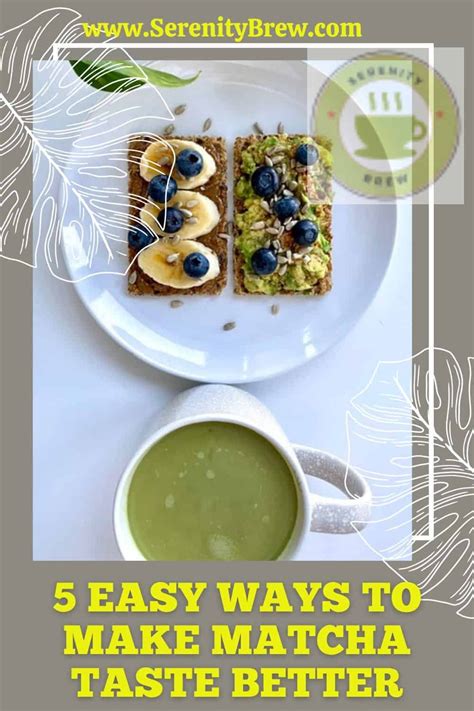 5 Easy Ways To Make Matcha Taste Better Serenity Brew