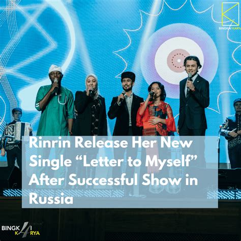 Rinrin Release Her New Single “letter To Myself” After Successful Show In Russia Bingkai Karya