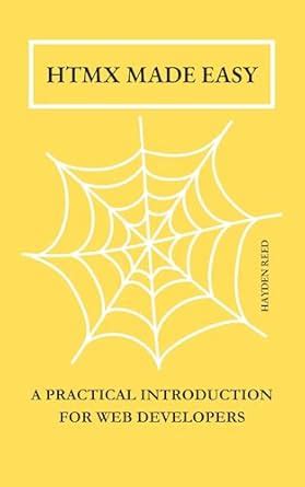HTMX Made Easy A Practical Introduction For Web Developers EBook
