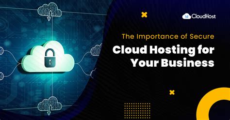 The Importance Of Secure Cloud Hosting For Your Business