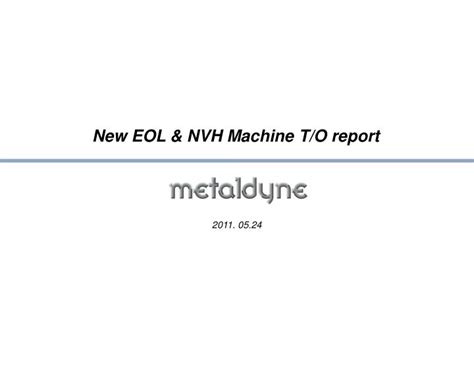 PPT New EOL NVH Machine T O Report PowerPoint Presentation Free Download ID
