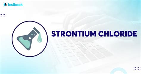 Strontium Chloride Formula Learn Structure Properties And Uses