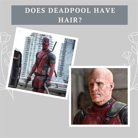 Deadpool Hair System Does Deadpool Have Hair Or Is He Bald