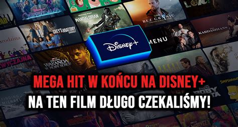 Mega Premiera Na Disney Największy Hit Ostatnich Lat W Końcu W