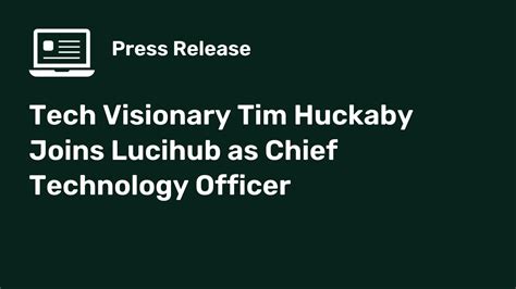 Tech Visionary Tim Huckaby Joins Lucihub As Chief Technology Officer