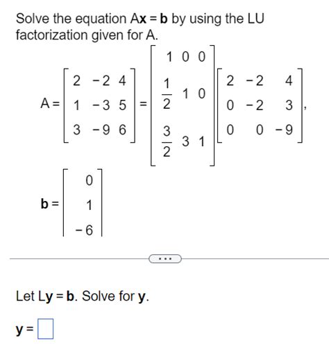 Solved Solve The Equation Axb By Using The Lu Factorization