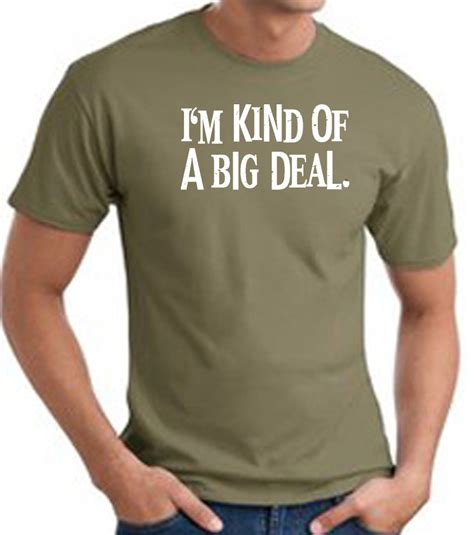 Im Kind Of A Big Deal White Funny Adult T Shirt Army Green Im