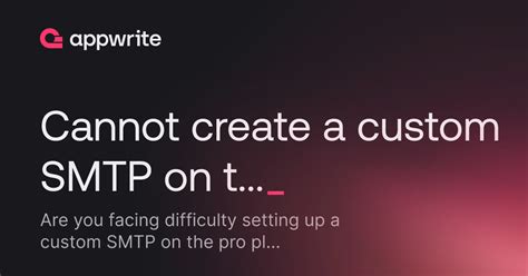 Cannot Create A Custom Smtp On The Pro Plan Threads Appwrite
