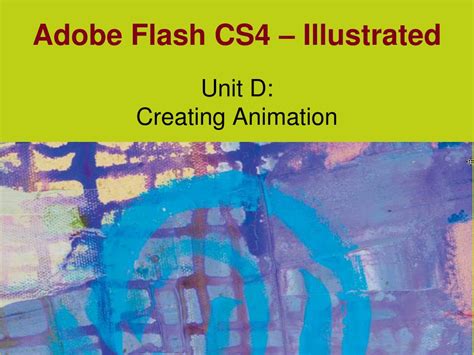 Ppt Adobe Flash Cs4 Illustrated Powerpoint Presentation Free Download Id5486512