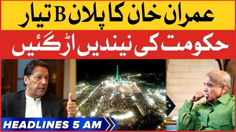 Imran Khan Plan B Ready Bol News Headlines At 5 Am Imported Govt In