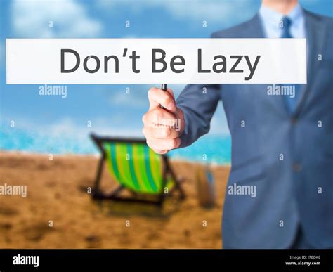 Dont Be Lazy Businessman Hand Holding Sign Business Technology