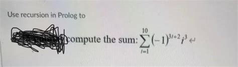 Solved Use Recursion In Prolog To Ofompute The Sum